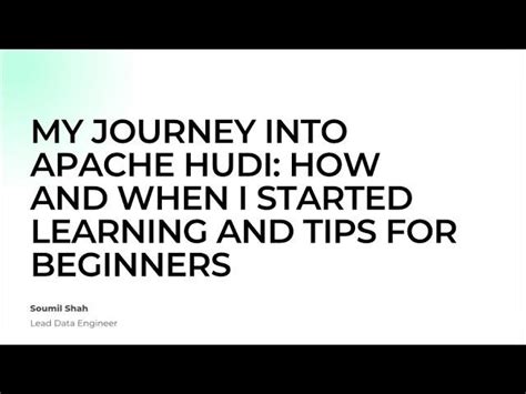 Soumil S On Linkedin My Journey Into Apache Hudi How And When I Started Learning And Tips For