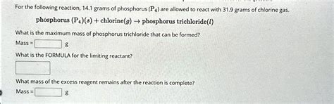 SOLVED For The Following Reaction 14 1 Grams Of Phosphorus P4 Are
