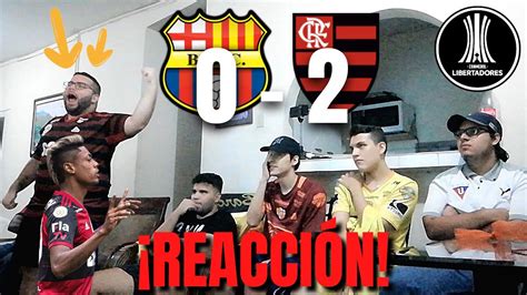 Barcelona Sc Vs Flamengo 0 2 Semifinal ReacciÓn ReaÇÃo Bsc 0