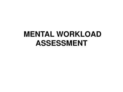 Ppt Mental Workload Assessment Powerpoint Presentation Free Download Id545161