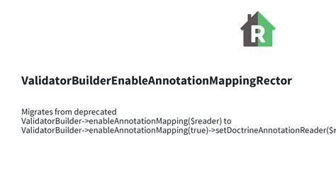 Validatorbuilderenableannotationmappingrector Rector Automated Way