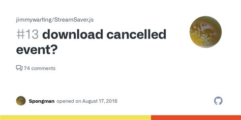 download cancelled event · issue 13 · jimmywarting streamsaver js