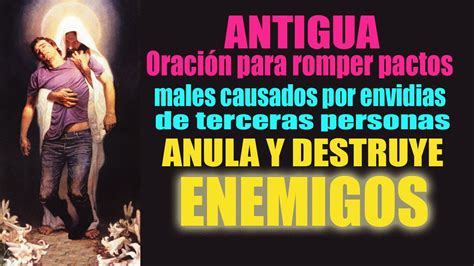 ORACIÓN COMPLETA PARA ROMPER CADENAS DE MALDAD Y ENVIDIAS ANULACIÓN Y