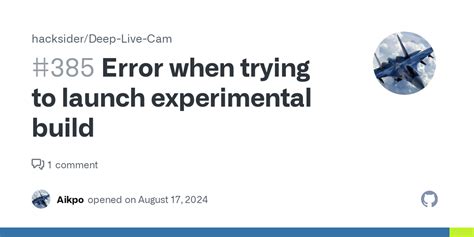 error when trying to launch experimental build · issue 385 · hacksider