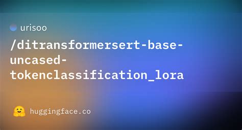Urisooditransformersert Base Uncased Tokenclassificationlora