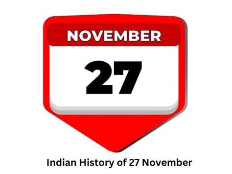 27 नवंबर से जुड़ा भारतीय इतिहास History Of 27 November 27 November