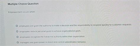 Solved Multiple Cholce QuestionEmpowerment Occurs Chegg