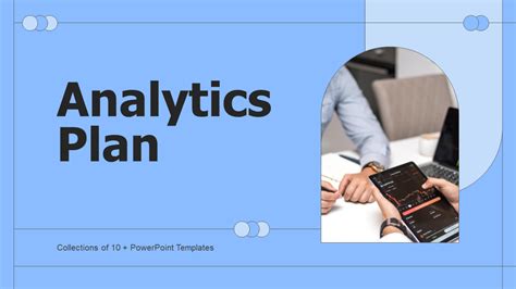 Top 10 Analytic Plan Templates With Samples And Examples