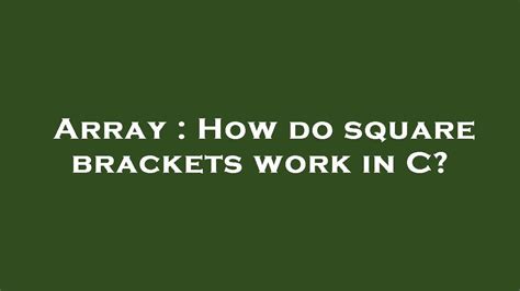 Array How Do Square Brackets Work In C Youtube