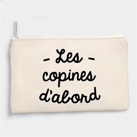 Pochette Les copines d abord Idée cadeau original Pochette Copines