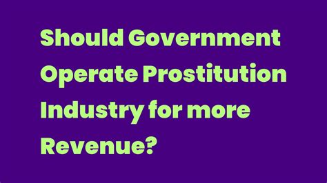 Should Government Operate Prostitution Industry For More Revenue