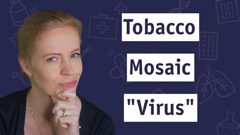 Tobacco Mosaic “virus” The Beginning And End Of Virology
