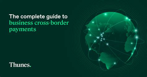 Business Cross Border Payments The Complete Guide Thunes