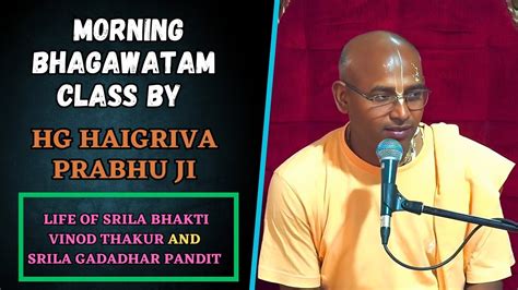 Iskcon Rohini Morning Bhagawatam Class By Hg Haigriva Prabhu Ji Youtube