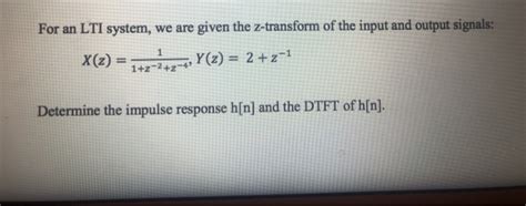 Solved For An LTI System We Are Given The Z Transform Of Chegg Com