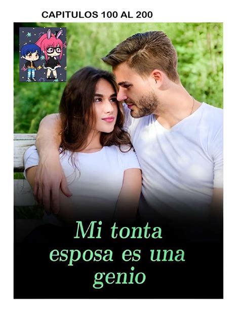 Cap 100 200 Mi Tonta Esposa Es Una Genio Pdf