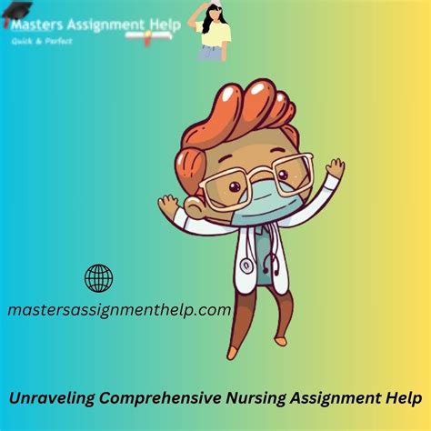 Unraveling Comprehensive Nursing Assignment Help By