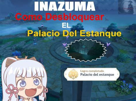 INAZUMA Como Desbloquear el Palacio Del Estanque Guía Versión 2 1