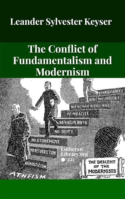 The Conflict Of Fundamentalism And Modernism By Leander Sylvester