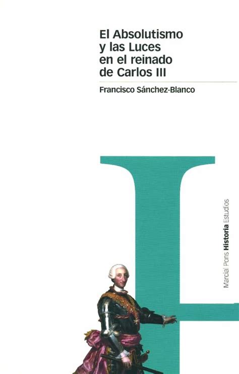 EL ABSOLUTISMO Y LAS LUCES EN EL REINADO DE CARLOS III FRANCISCO
