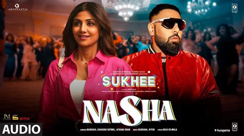 Nasha Sukhee Audio Shilpa Shetty Kusha Kapila Badshah Chakshu Kotwal Afsana Khan