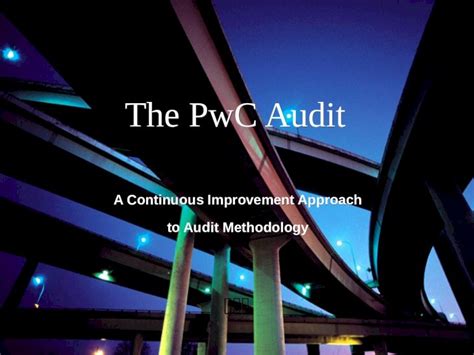Ppt Pwc The Pwc Audit A Continuous Improvement Approach To Audit