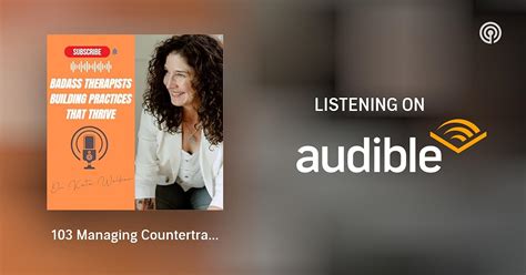 103 Managing Countertransference How To Turn It Into A Powerful Tool In Therapy Badass