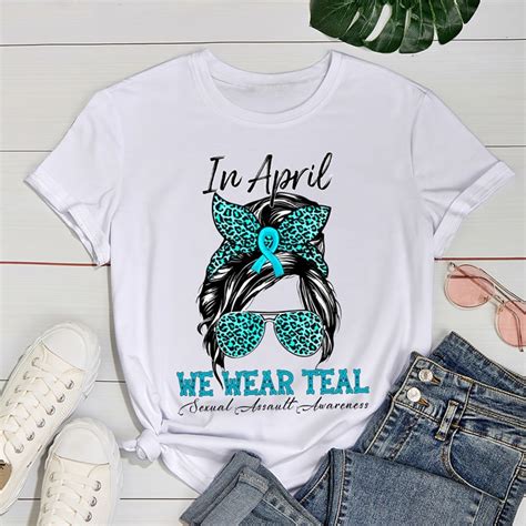 Rd In April We Wear Teal Shirt Sexual Assault Awareness Shirt Messy