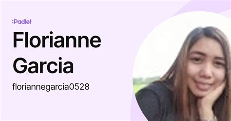 Florianne Garcia Floriannegarcia0528 Profile Padlet