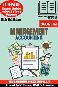 IGNOU BCOE 142 Help Book Management Accounting 5th Edition IGNOU Study