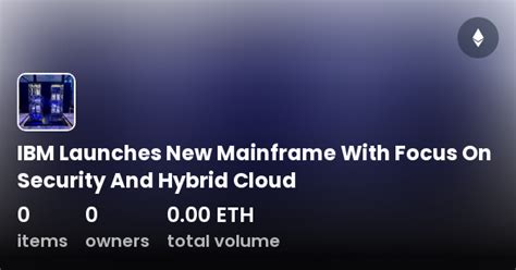 Ibm Launches New Mainframe With Focus On Security And Hybrid Cloud