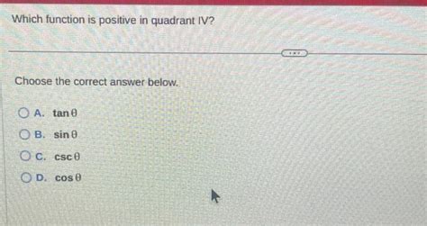 Solved Which Function Is Positive In Quadrant IV Choose The Chegg