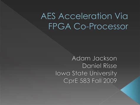 Ppt Aes Acceleration Via Fpga Co Processor Powerpoint Presentation