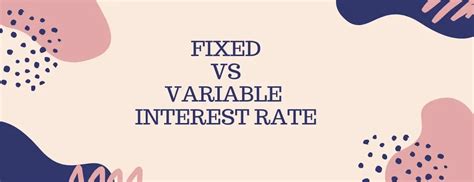 Fixed Vs Variable Interest Rates For Babe Loans Make The Right Decision For Your Future