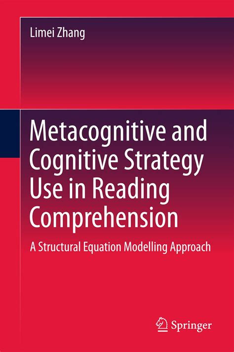 Metacognitive And Cognitive Strategy Use In Reading Comprehension A Structural