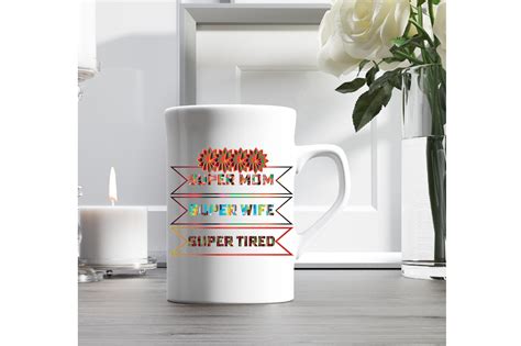 Super Mom Super Wife Super Tired Graphic By Designstore22 · Creative