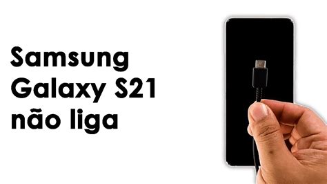 RESOLVIDO Samsung Galaxy S21 não liga Erro utilizando 8 Métodos