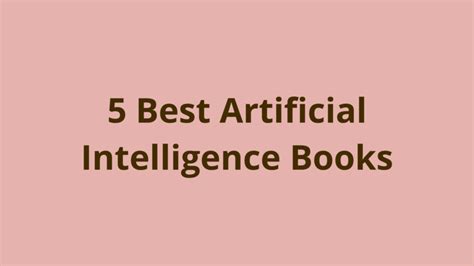 5 Best Artificial Intelligence Books In 2019