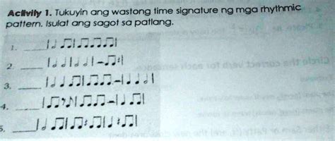 Solved Activity 1 Tukuyin Ang Wastong Time Signature Ng Mga Rhythmic