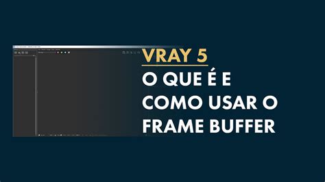 Vray Frame Buffer Tudo o que você precisa saber Arquiteto Leandro Amaral