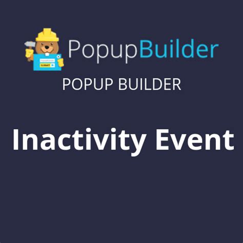 Popup Builder Inactivity Event 15 Total Gpl