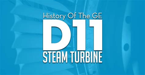 History Of The D11 Steam Turbine And Known Issues Allied Power Group