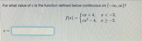 Solved For What Value Of C Is The Function Defined Below