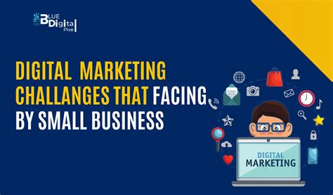 Top 10 Digital Marketing Challenges Face By Small Business 2022