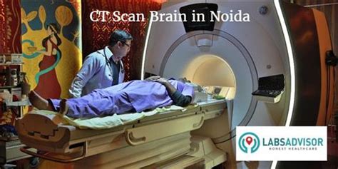 Ct Scan Brain Cost In Noida Get Up To 30 Discount In Best Labs
