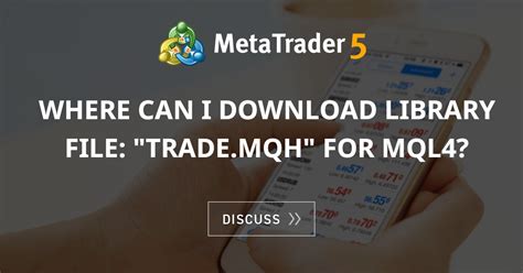 Where Can I Download Library File Trademqh For Mql4 Metatrader