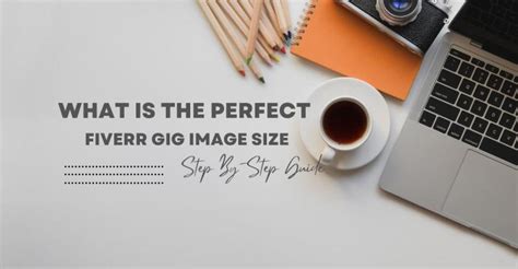 What Is The Perfect Fiverr Gig Image Size Step By Step Guide Muhammad