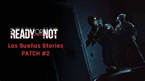 Ready Or Not Latest Update 1000008 Applies Lss Patch 2