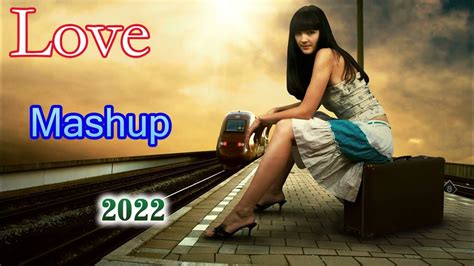 New Love Party Mashup 2022 💕new Bollywood Mashup 2022 Hindi