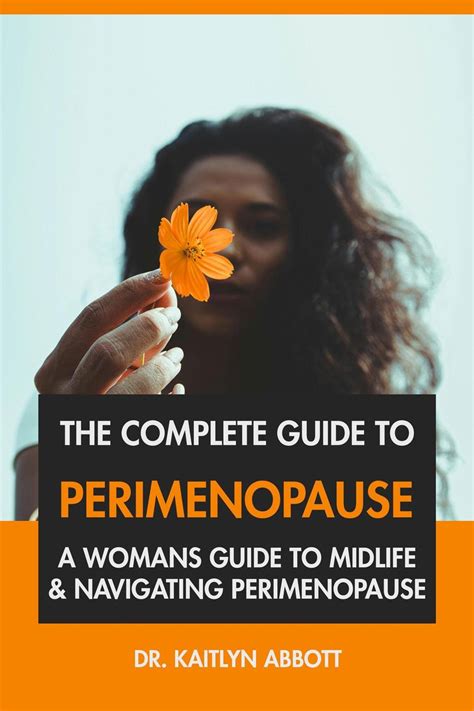 The Complete Guide To Perimenopause A Womans Guide To Midlife